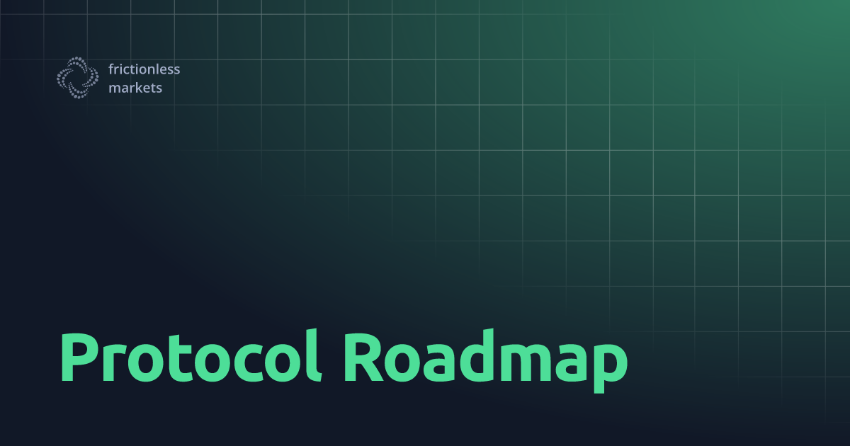 Protocol Roadmap | Frictionless Protocol